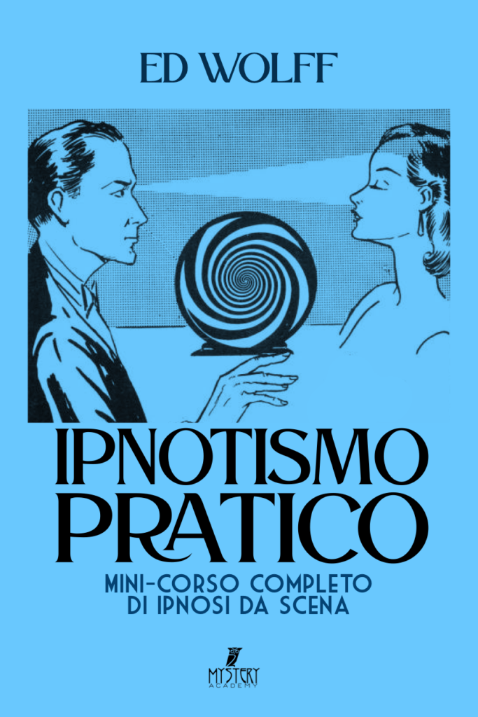 Ed Wolff - Ipnotismo Pratico (Libro) - Mystery Academy