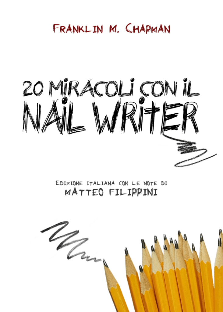 Franklin Chapman - 20 Miracoli con Il nail writer (Libro) - Mystery Academy